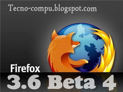 Firefox 3.6 beta 4 | Tecno Compu